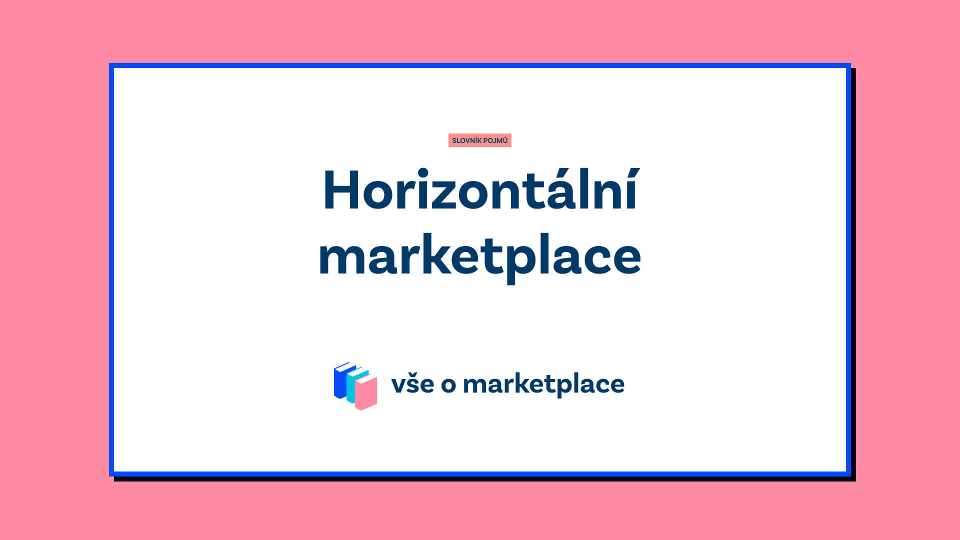 Co je to Horizontální marketplace? - Slovník pojmů - Vše o marketplace